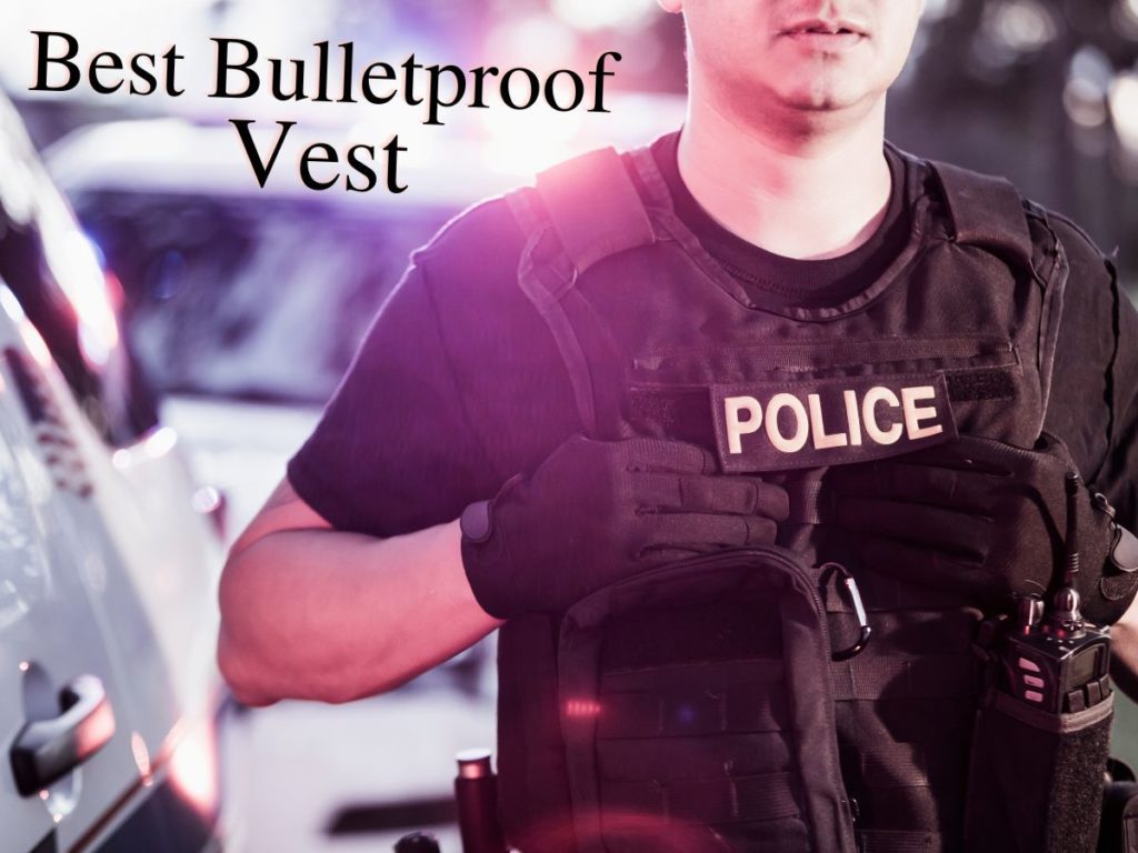 9+ Best Police Vest of 2023 (Bulletproof Ballistic Body Armor)