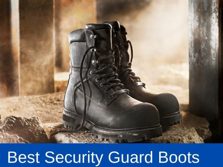 7 Best Boots For Security Guards (2025 In-depth Review)